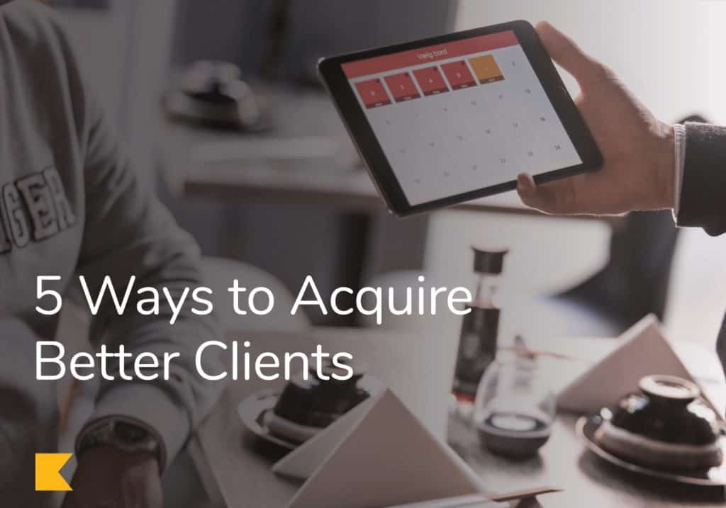 5 Ways to Acquire Better Clients - Kashoo