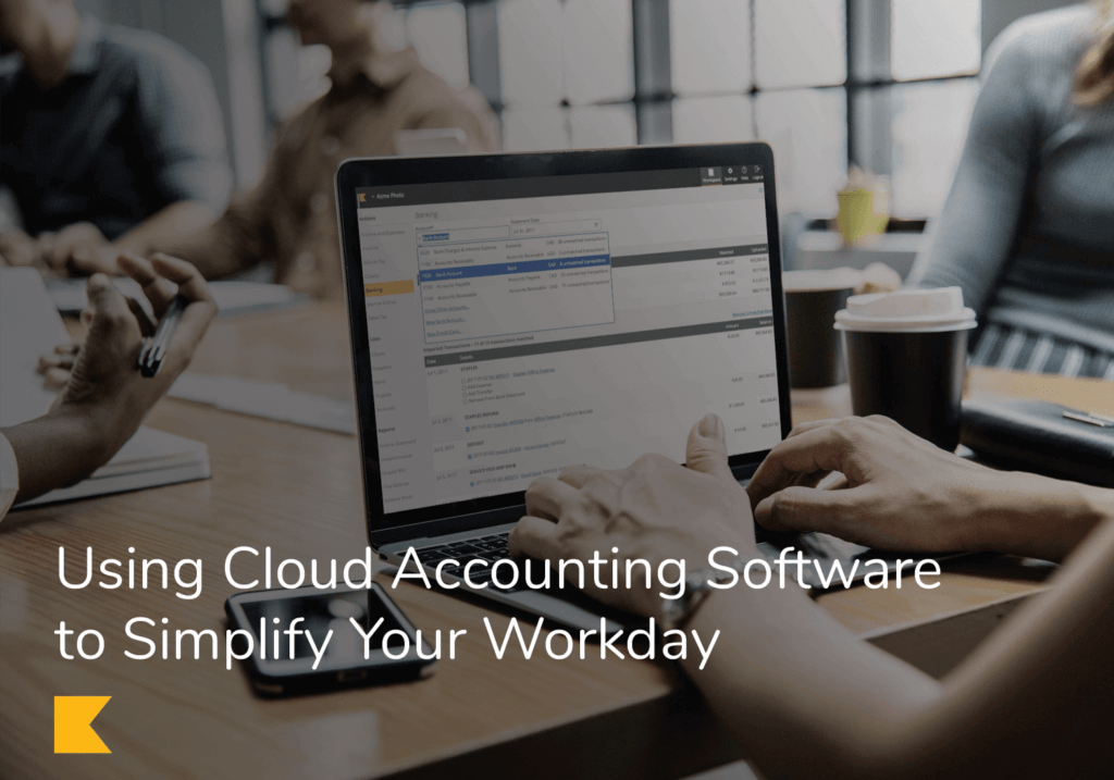 Using Cloud Accounting Software to Simplify Your Workday