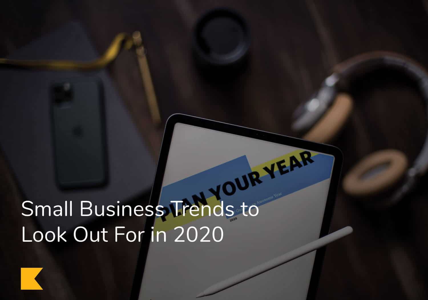 Small Business Trends to Look Out For in 2020 - Kashoo